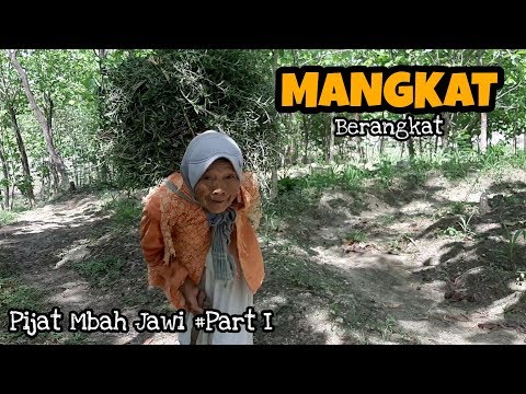 Pergi Pijat Mbah Jawi #Part I || MANGKAT (Berangkat)
