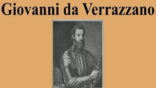 Giovanni Da Verrazzano Death Route Timeline Biography