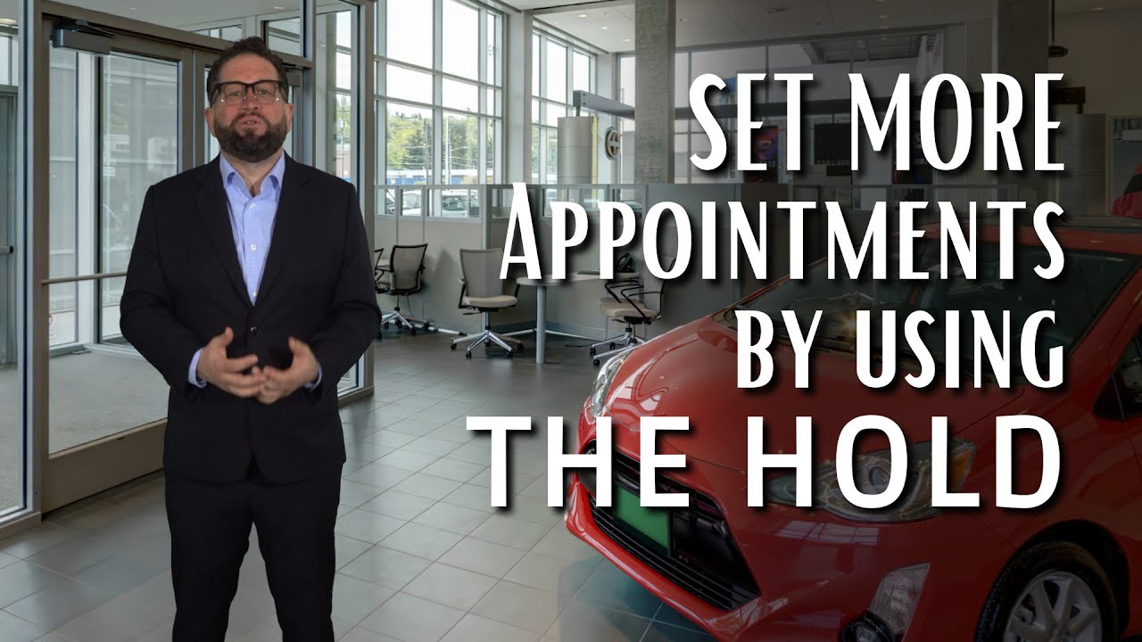 Set More Appointments in Automotive Sales By Utilizing the Hold - YouTube