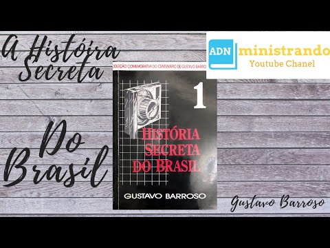 GUSTAVO BARROSO - A HISTÓRIA SECRETA DO BRASIL VOL. 1 CAPÍTULO 05 - (A Ladroeira Do Estanco)