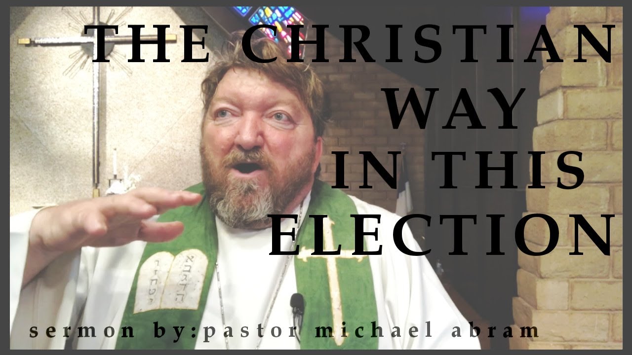 "The Christian Way In This Election" - Sermon, October 18, 2020 - YouTube
