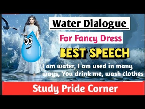 Water 💦 Speech for Fancy Dress Competition | Speech as Water ...