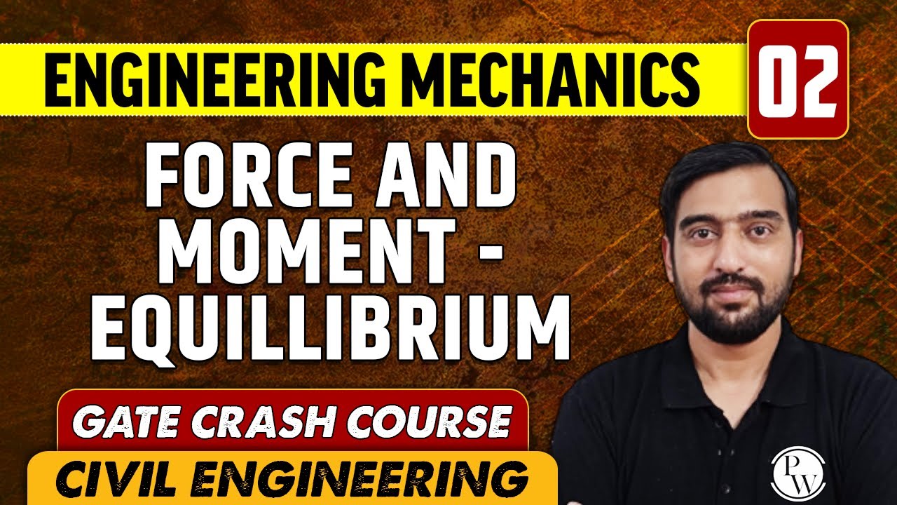 Engineering Mechanics 02 l Force and Moment - Equillibrium l CE | GATE ...