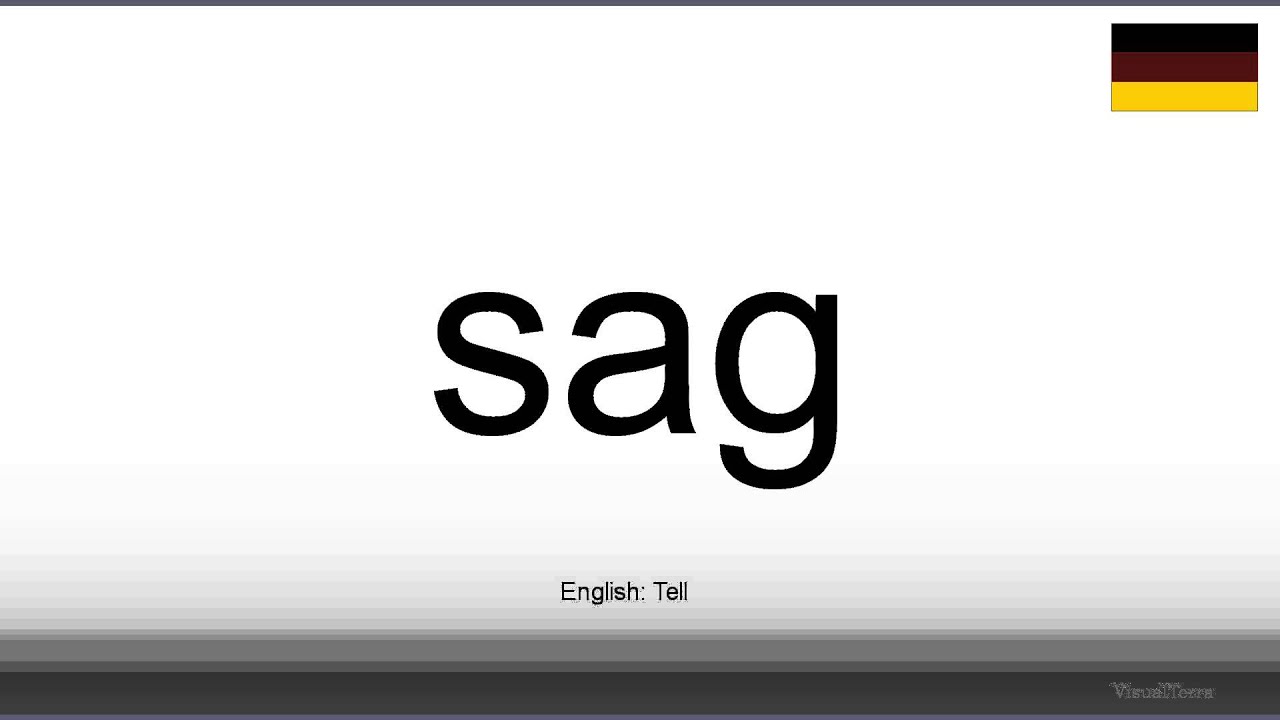 How to pronounce: Sag (German) - YouTube