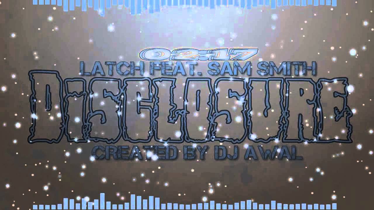 Disclosure - Latch Feat Sam Smith HD Audio - YouTube