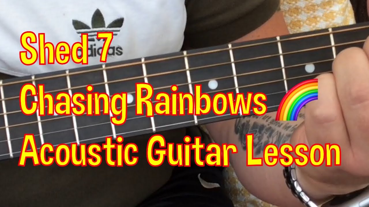 Shed Seven-Chasing Rainbows-Acoustic Guitar Lesson. - YouTube