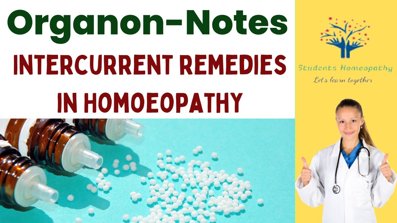 Intercurrent remedies in Homeopathy | Organon Notes | BHMS syllabus ...