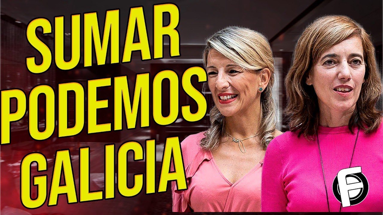 🤯 SUMAR Y PODEMOS en GALICIA - YouTube