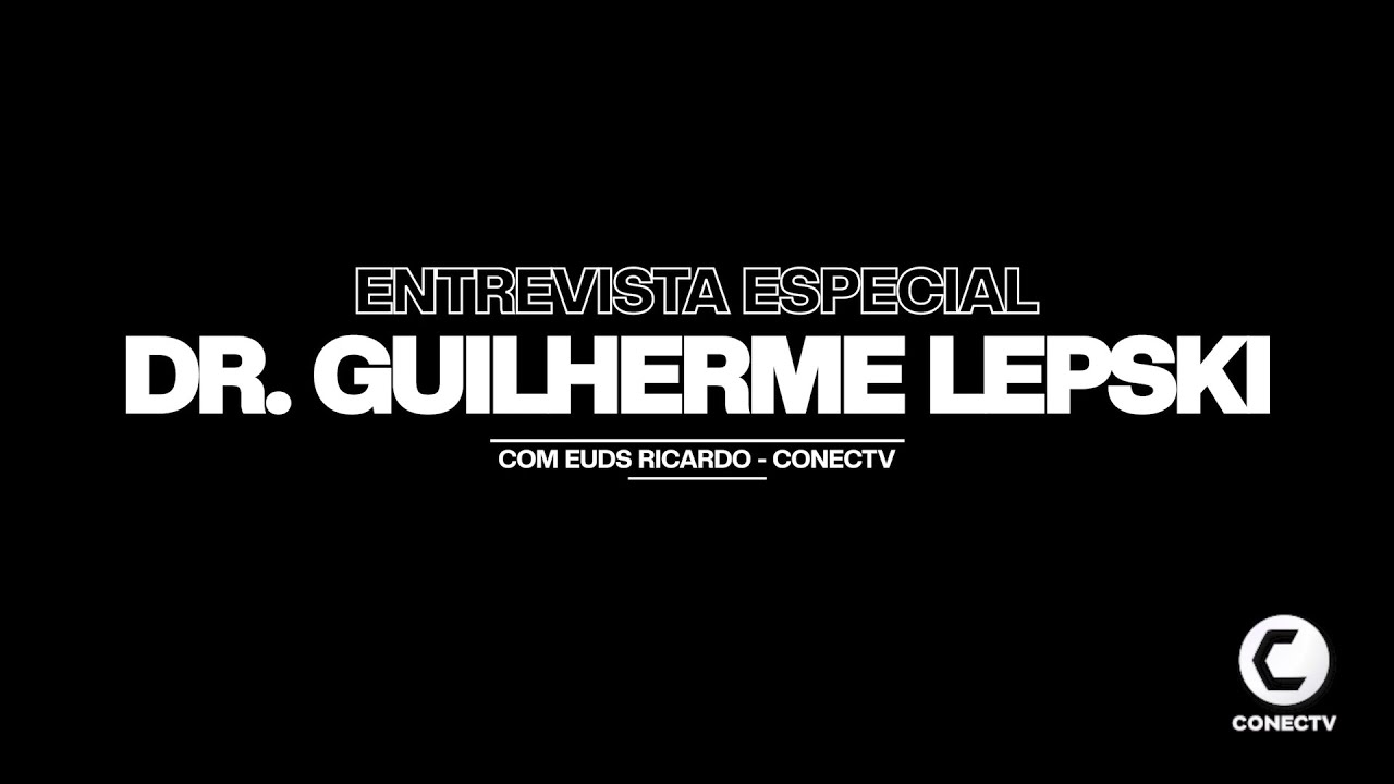 ENTREVISTA ESPECIAL - Dr. Guilherme Lepski - YouTube