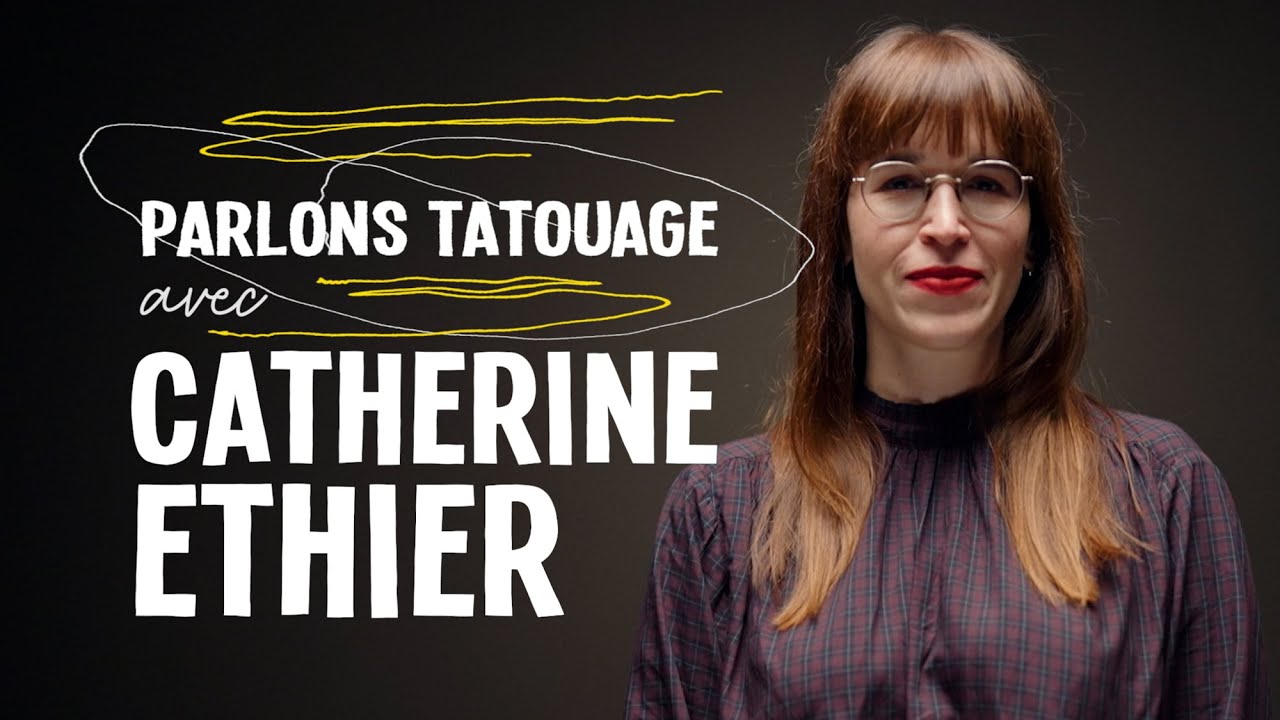Le lien de confiance avec son tatoueur selon Catherine Ethier - Unis TV ...