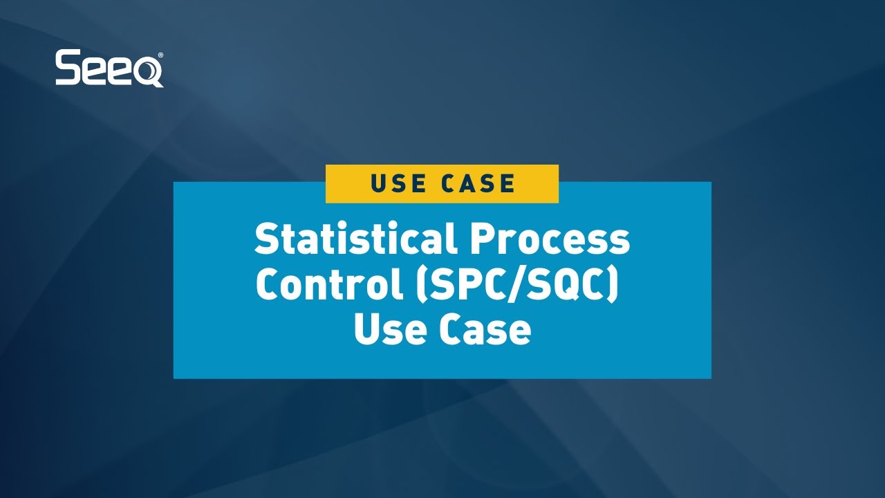 Seeq | Use Case: Statistical Process Control (SPC/SQC) - YouTube