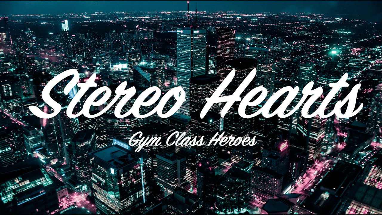 Gym Class Heroes - Stereo Hearts - ft Adam Levine (Lyrics Vidéo) - YouTube