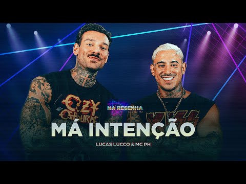 Lucas Lucco,  @mcph.4m - Má Intenção (Na Resenha 2)