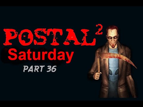 Postal 2: A Week in Paradise - Aggressive - Saturday - Part36 - YouTube