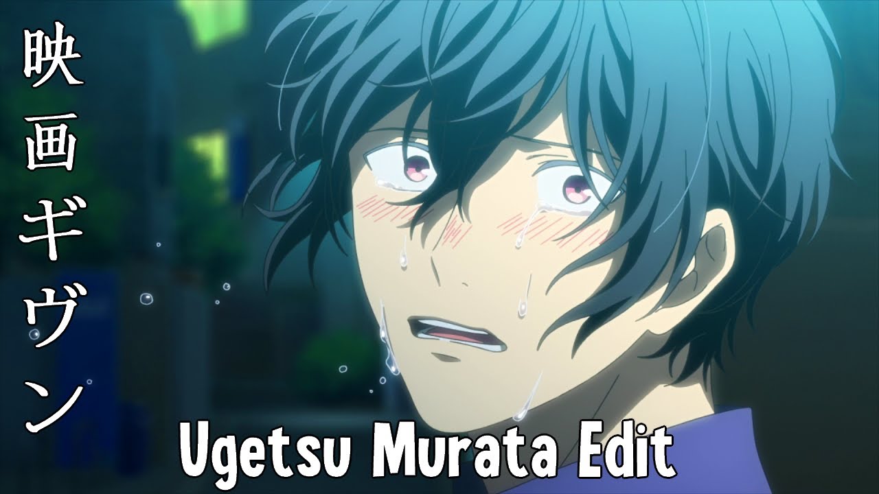 Ugetsu Murata (村田 雨月)(Given Movie Edit) - YouTube