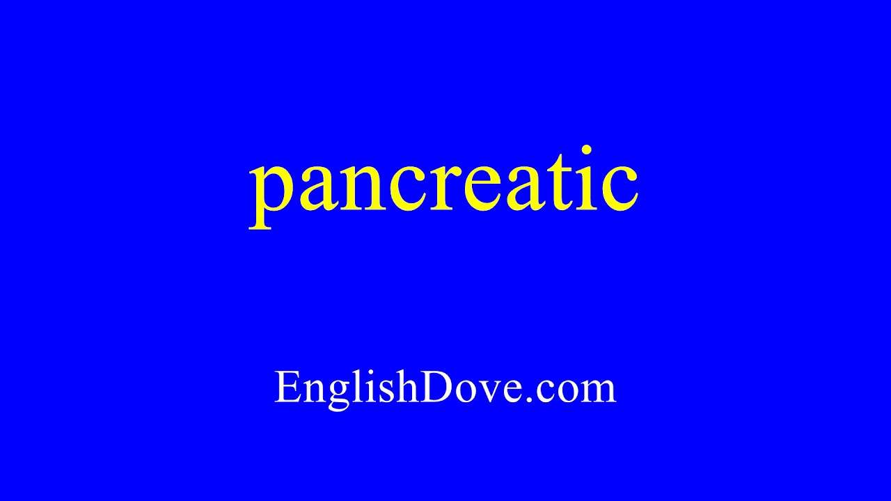 How to pronounce pancreatic in American English. - YouTube