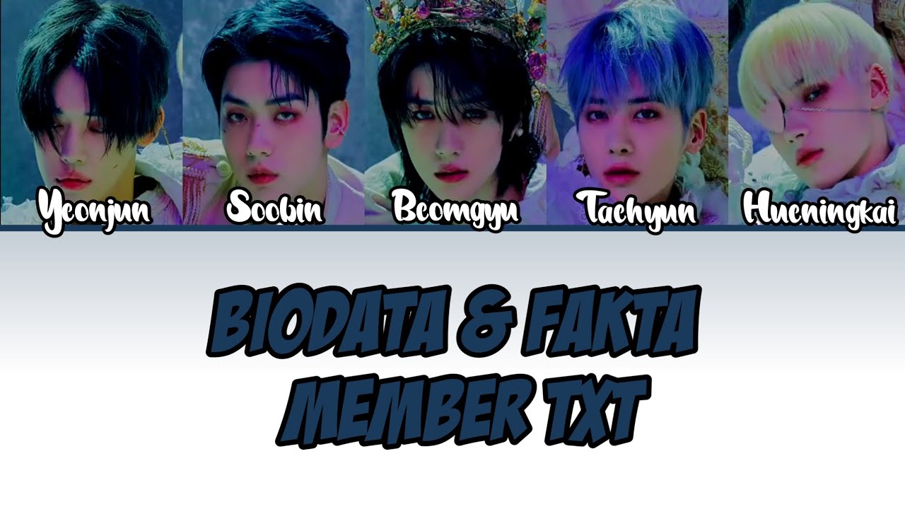 Biodata & Fakta Member TXT - YouTube