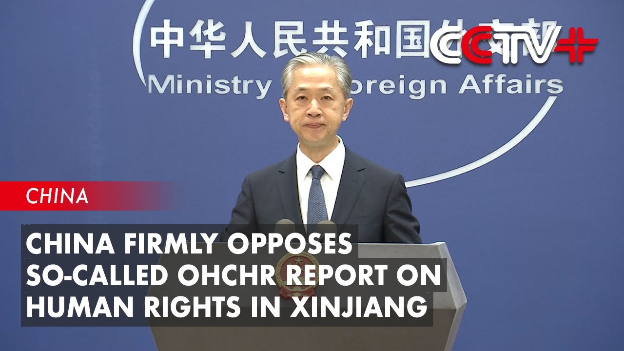 China Firmly Opposes So-Called OHCHR Report on Human Rights in Xinjiang ...