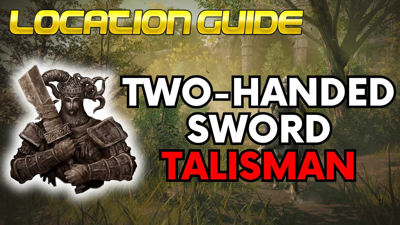 ELDEN RING: WHERE TO FIND THE TWO-HANDED SWORD TALISMAN - YouTube
