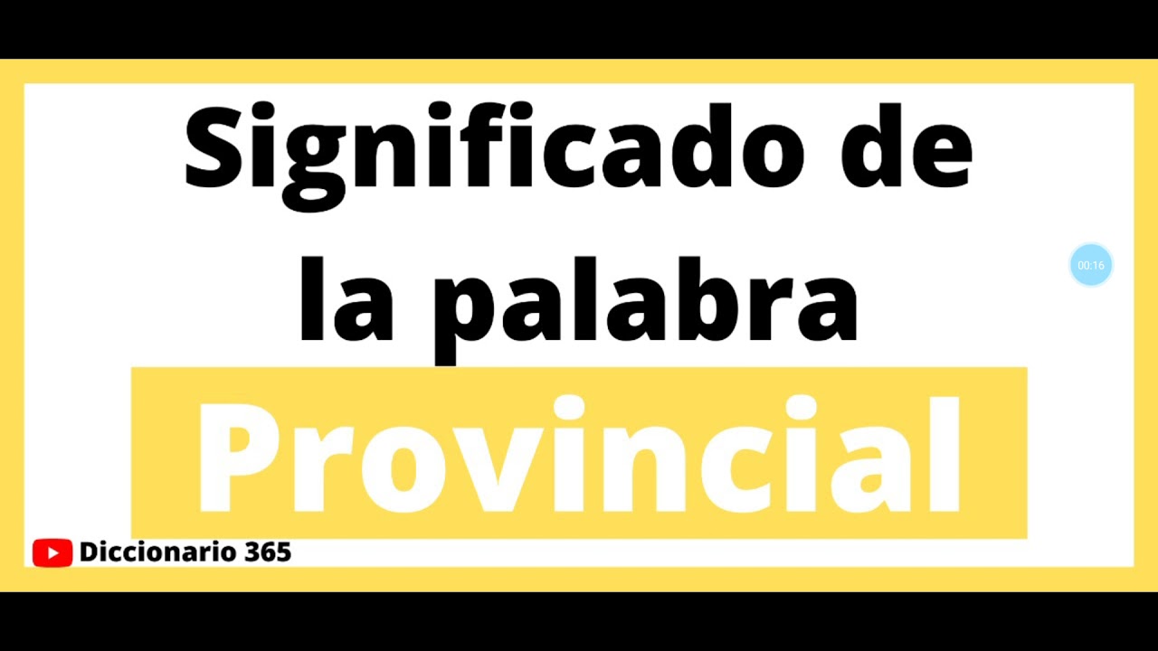 Significado de la palabra Provincial - Que significa la palabra ...
