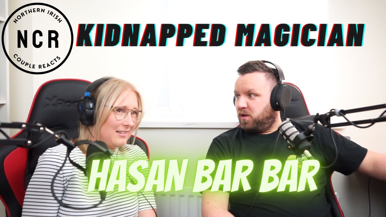 Hasan Bar Bar - Kidnapped Magician - NI COUPLE REACTS - YouTube