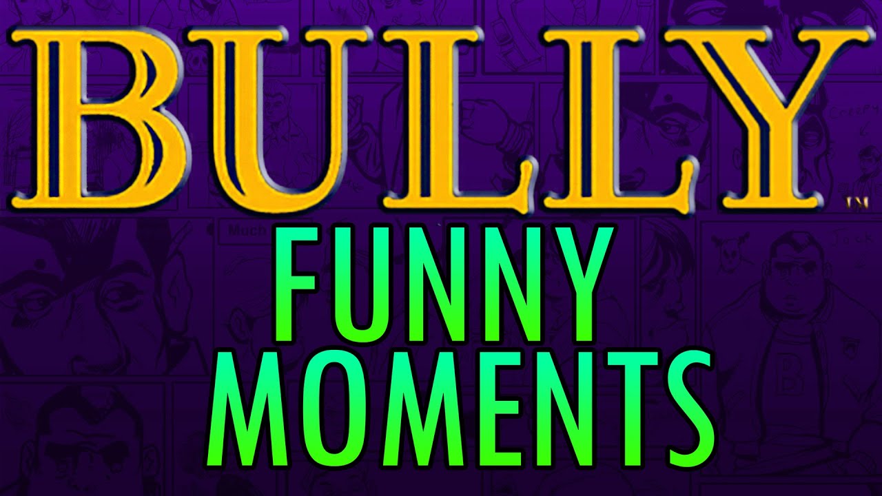 BULLY - FUNNY MOMENTS II - YouTube