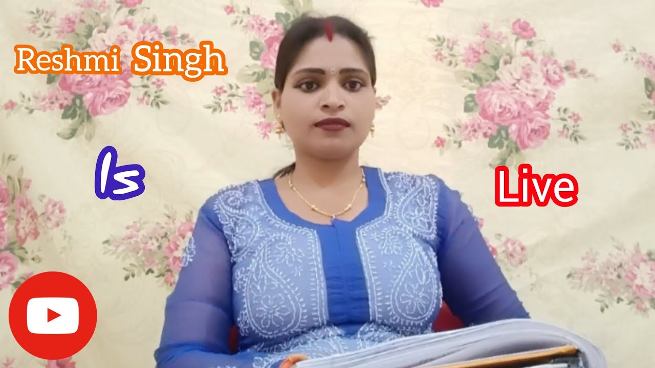 Reshmi singh is live - YouTube