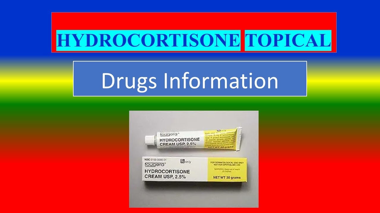 HYDROCORTISONE TOPICAL - Generic Name , Brand Names, How to use ...