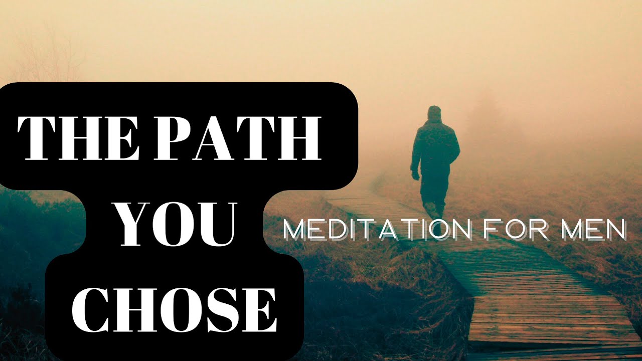 Guided Meditation for MEN #2 - choose your OWN Path and Purpose - YouTube