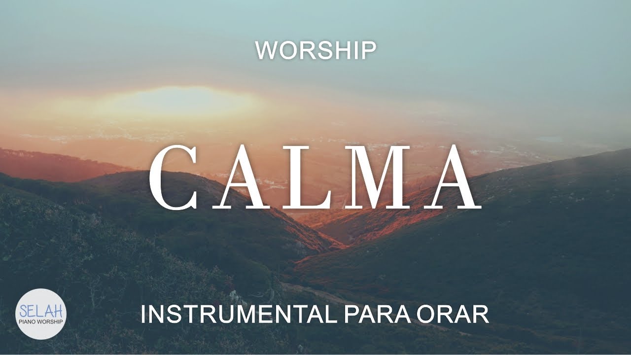 CALMA - Horas de MÚSICA INSTRUMENTAL Suave para Orar y Reflexionar ...