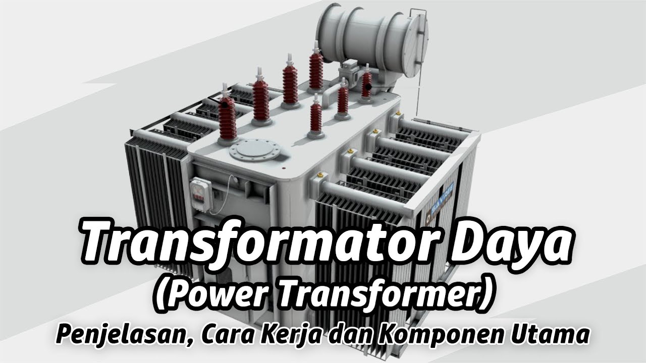 Transformator Daya (Trafo Daya) | Power Transformer - YouTube