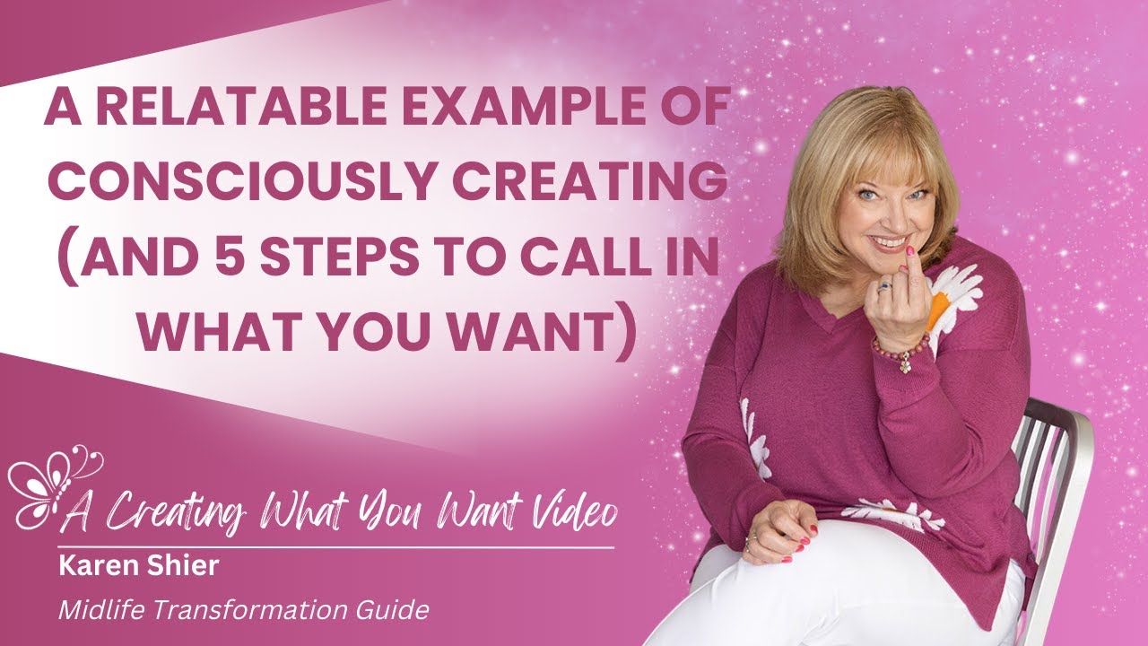 A Relatable Example of Consciously Creating (and 5 Steps to Call in ...
