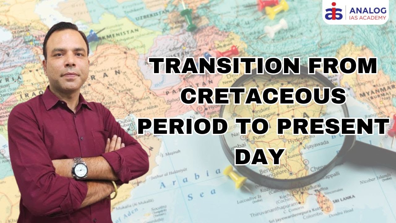 Transition from Cretaceous Period to Present day | Mr. Priyesh singh ...