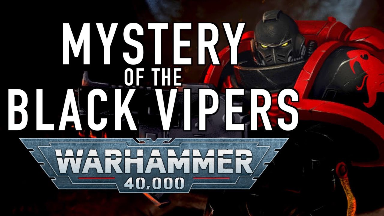 The Secret of the Space Marine Chapter the Black Vipers in Warhammer ...