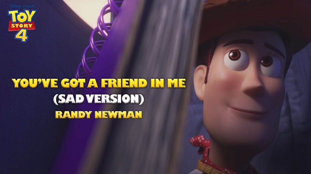 You've Got a Friend in Me (Sad Version) - Randy Newman (Toy Story 4 ...