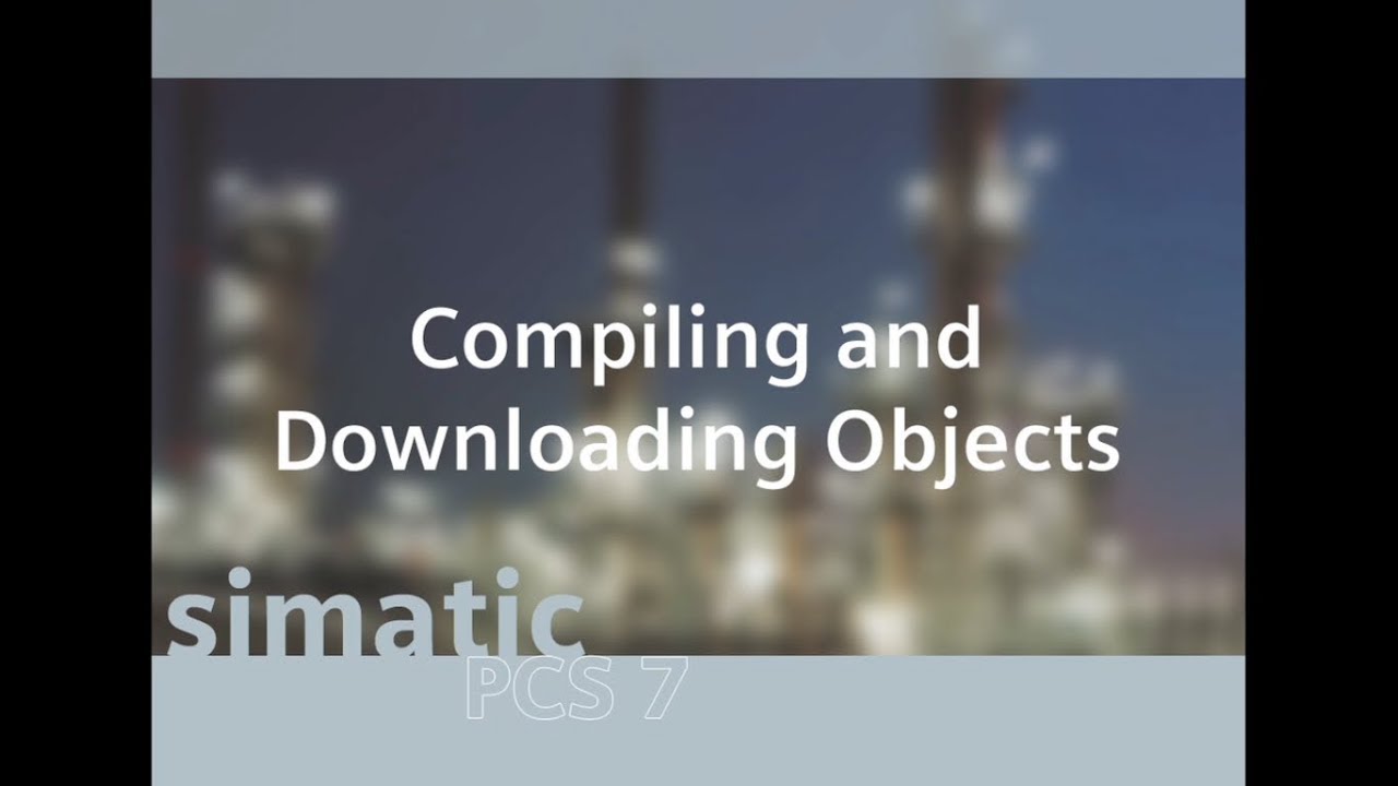 07 - PCS7 - Compiling and Downloading Objects - YouTube