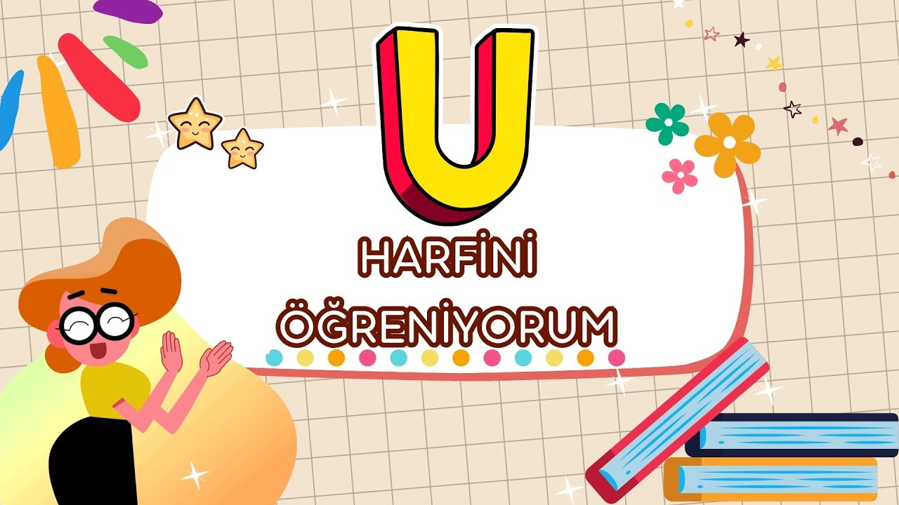 U Harfi | ABC | Alfabe | Harfleri Öğreniyorum | Eğlenceli Çocuk Şarkısı ...