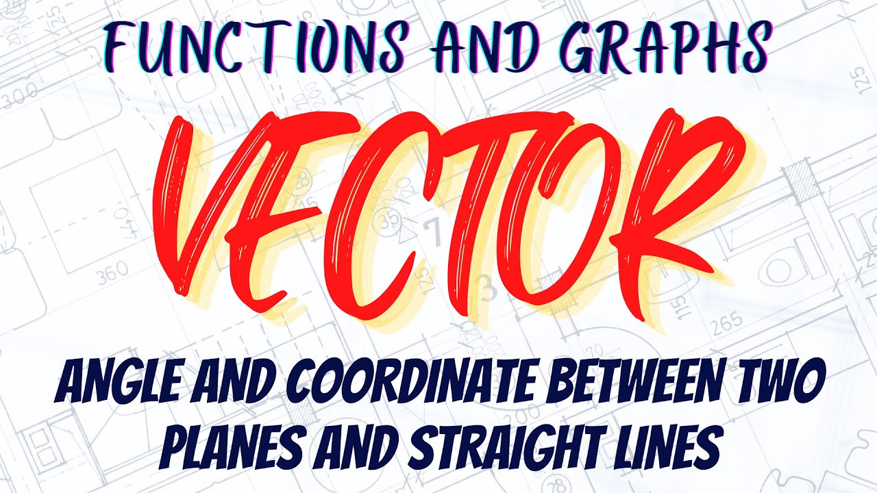 Vector: Angle and Coordinate Between Two Plane and Straight Lines - YouTube