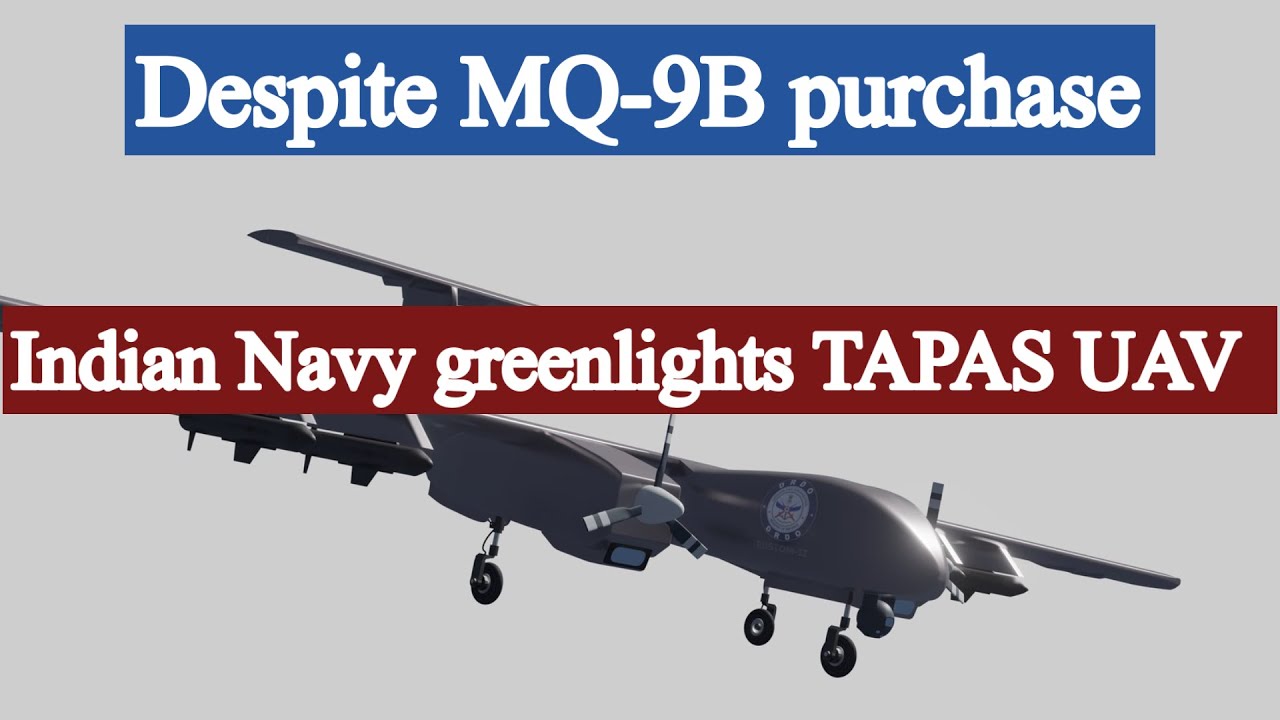 Indian Navy to procure TAPAS Unmanned Aerial Vehicles: Revives TAPAS ...