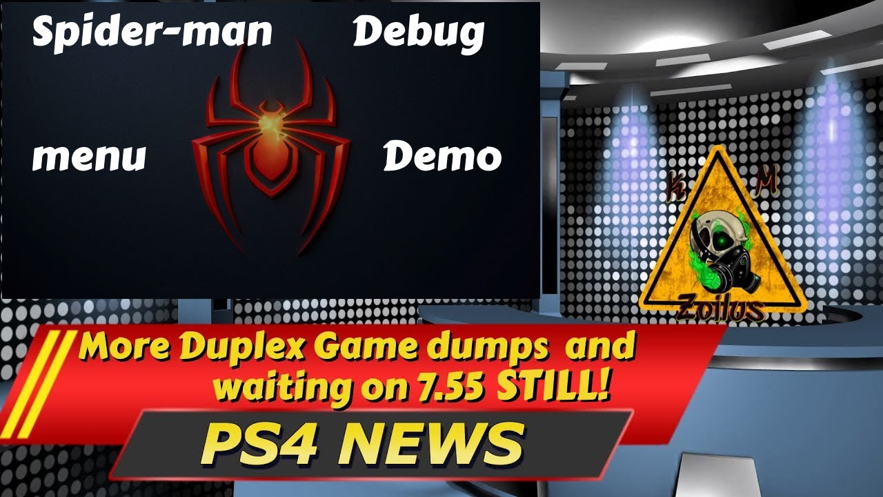 PS4 News - MORE duplex dumps #9 & #10, Spider-man Debug Menu demo, 7.55 ...