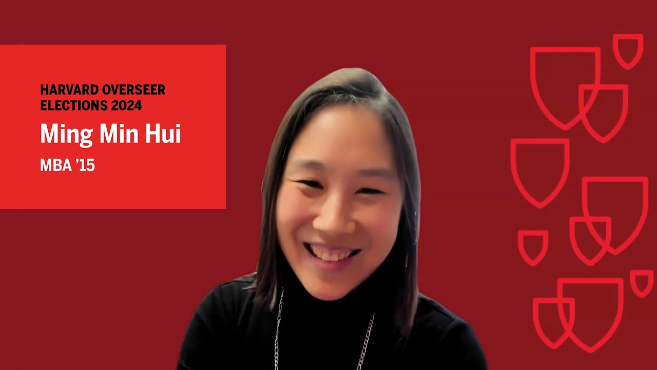 2024 Harvard Overseer Elections: Ming Min Hui MBA ’15 - YouTube
