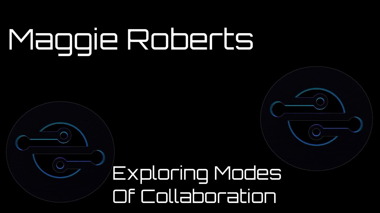 Maggie Roberts - Exploring Modes of Collaboration - YouTube