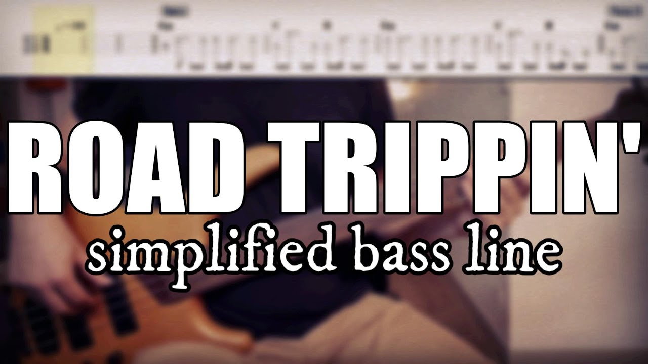 Road Trippin' - Red Hot Chili Peppers | Simplified bass line with tabs ...