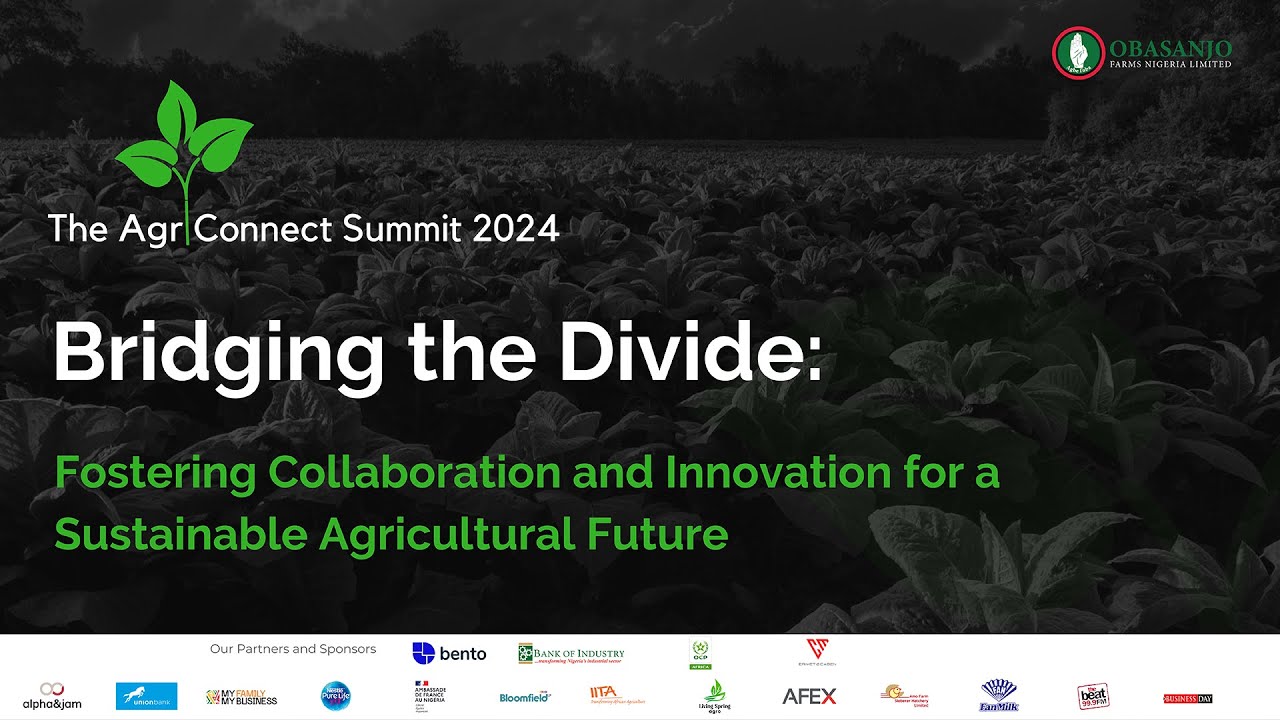 THE AGRICONNECT SUMMIT 2024: BRIDGING THE DIVIDE - YouTube