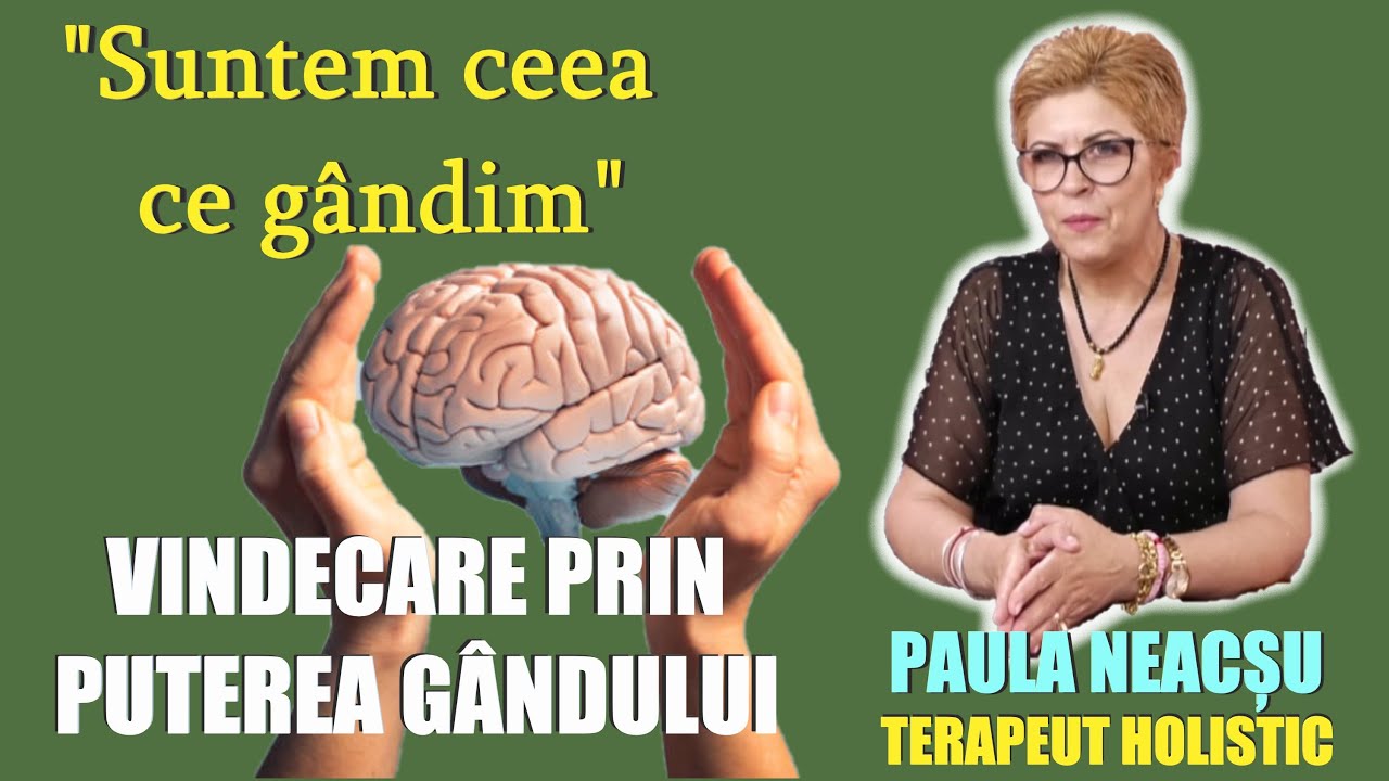 VINDECAREA PRIN PUTEREA GANDULUI: PAULA NEACSU - TERAPEUT HOLISTIC ...