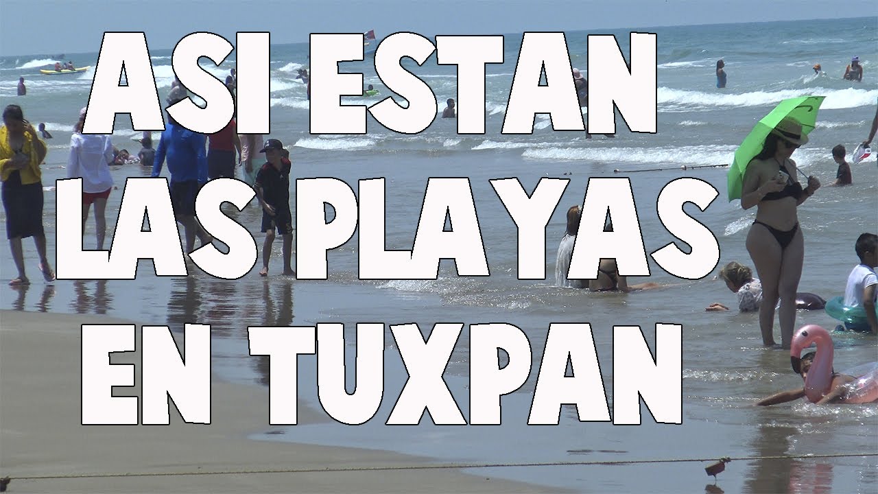 Playa de Tuxpan Veracruz ahora nos toco calor Vida Cotidiana - YouTube