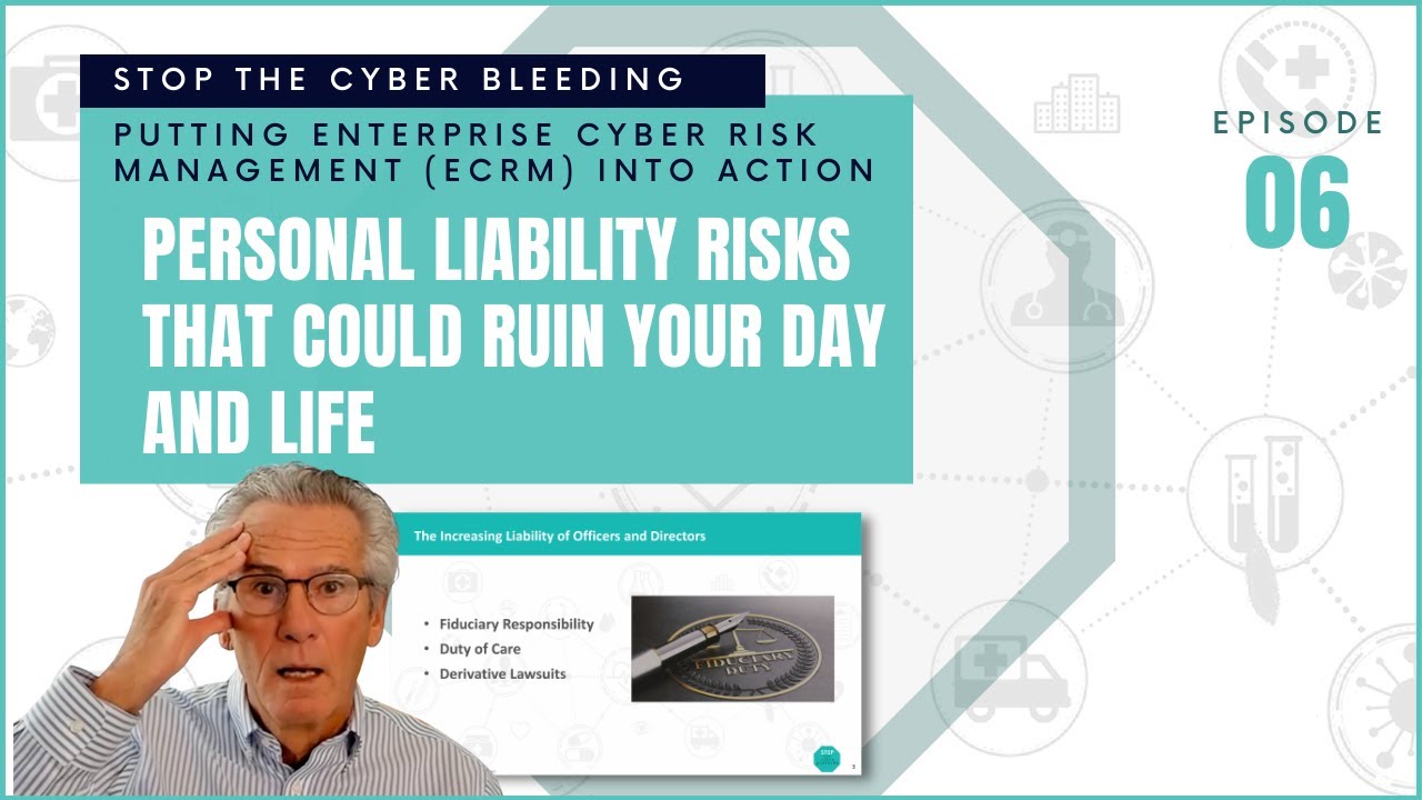 Episode 6: Personal Liability Risks | Putting Enterprise Cyber Risk ...