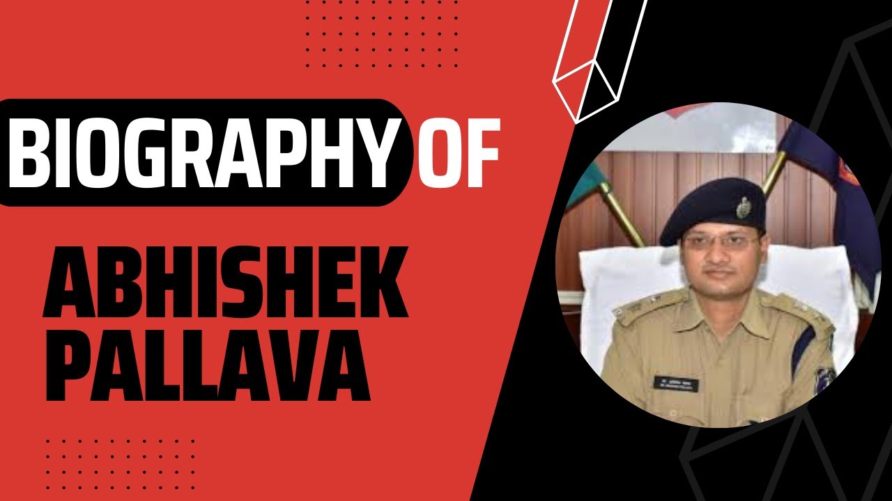 Biography of Abhishek Pallava | IPS officer | Dr. Abhishek Pallava ...