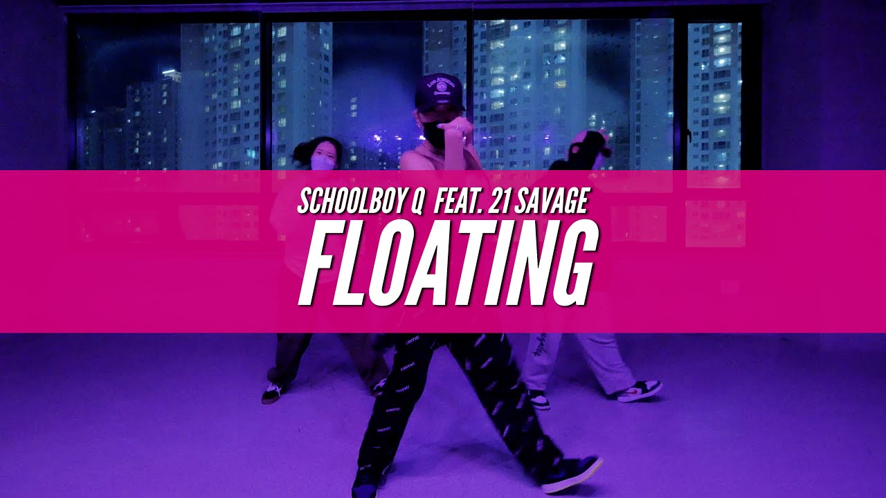 ScHoolboy Q - Floating (feat. 21 Savage)│' Dia.z ' Girls HipHop Class ...