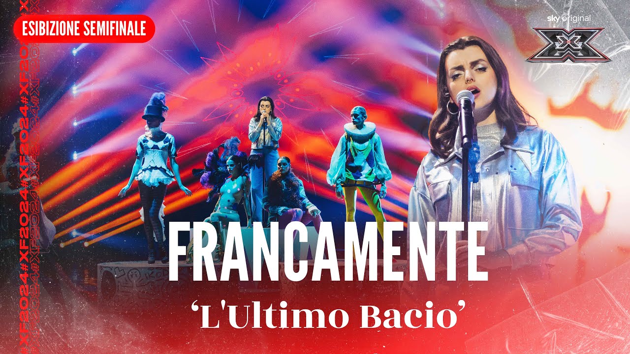 Francamente | 'L'Ultimo Bacio' | Esibizione Semifinale | Seconda Manche ...